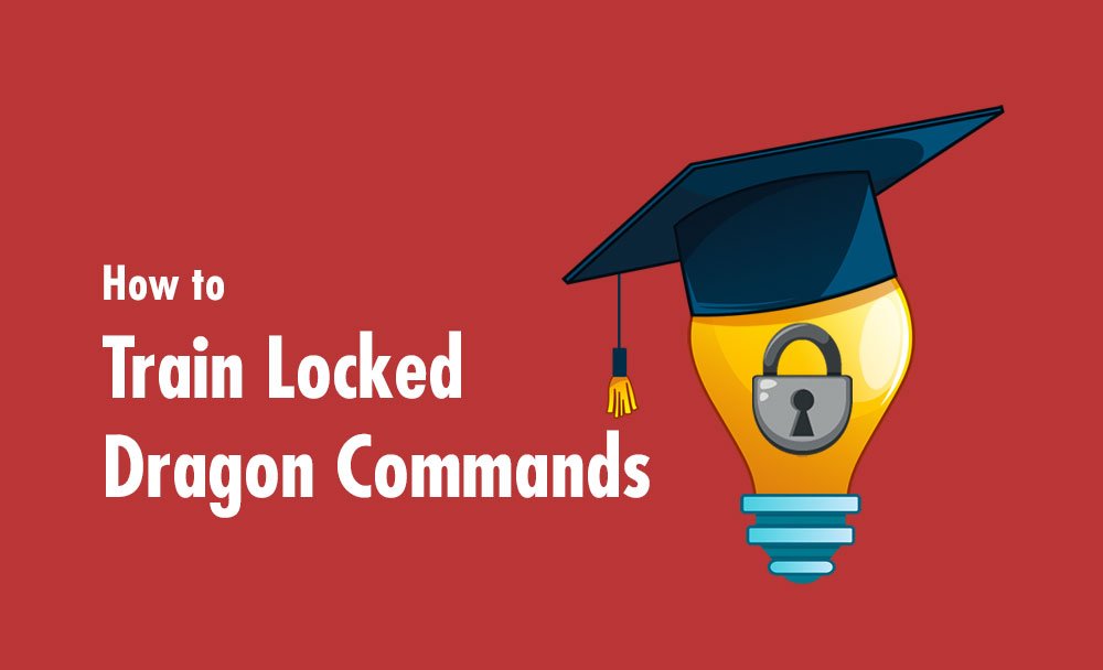 Train locked Dragon commands | DragonSpeechTips
